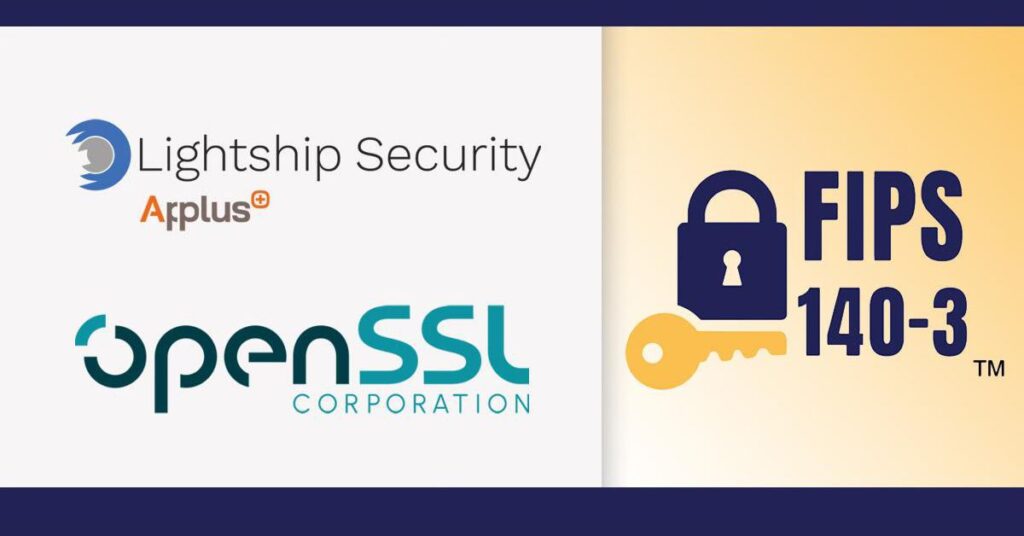 Lightship Security and the OpenSSL Corporation Submit OpenSSL 3.5.4 for FIPS 140-3 Validation ...
